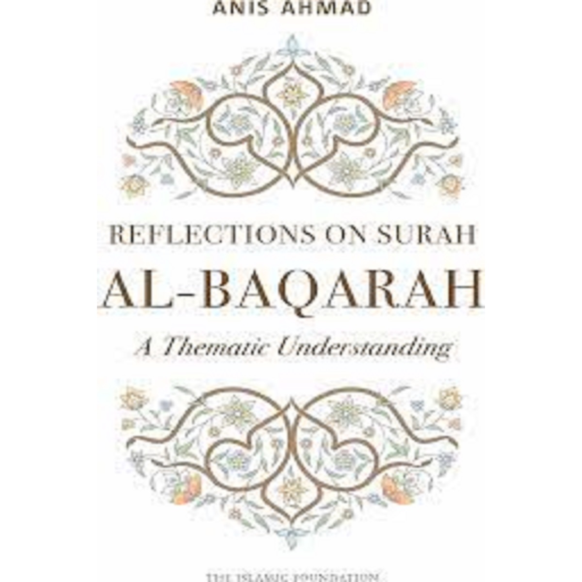 Reflections on Surah Al-Baqarah: A Thematic Understanding (Reflections ...